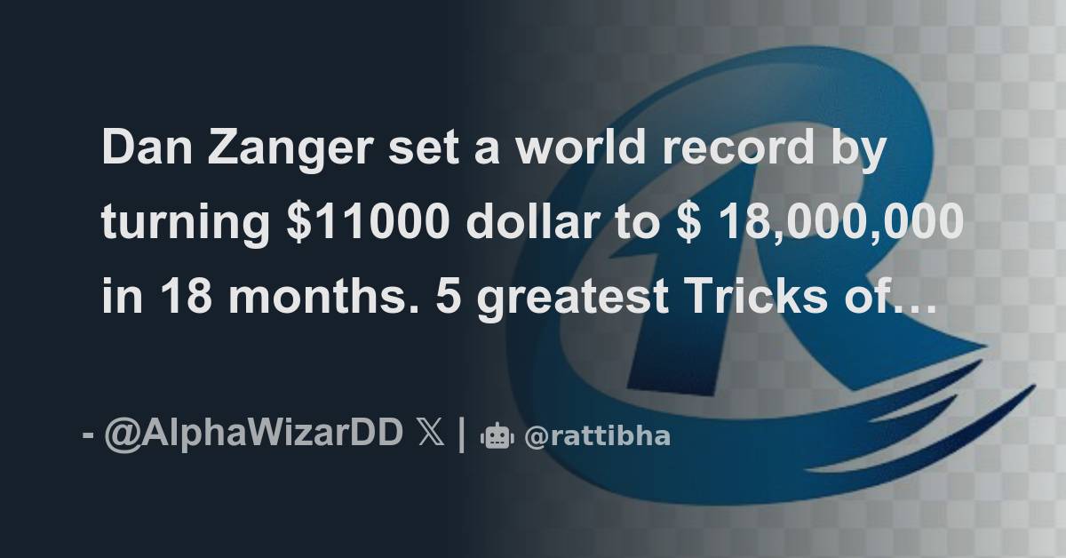 Dan Zanger set a world record by turning $11000 dollar to $ 18,000,000 ...