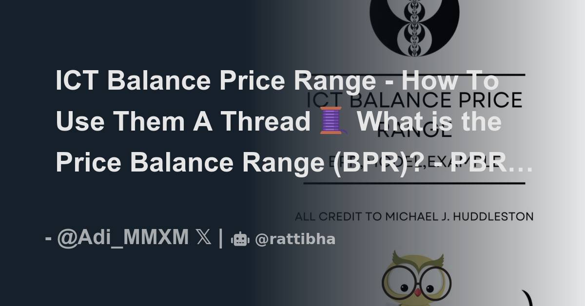 ICT Balance Price Range - How To Use Them A Thread 🧵 - Thread from Mr. Adi @Adi_MMXM - Rattibha