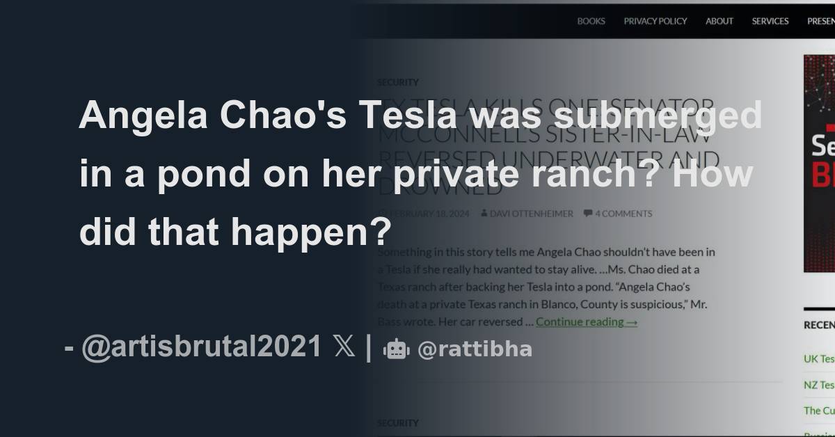 Angela Chao's Tesla was submerged in a pond on her private ranch? How ...
