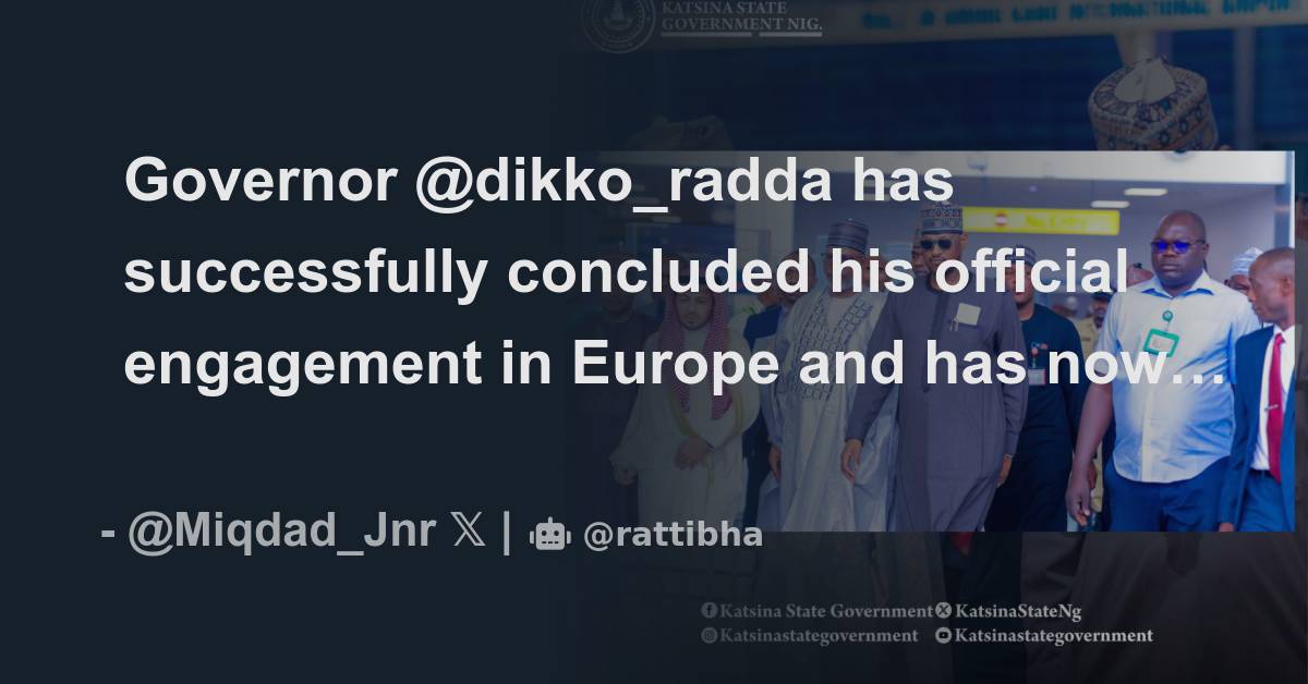 Governor @dikko_radda has successfully concluded his official ...