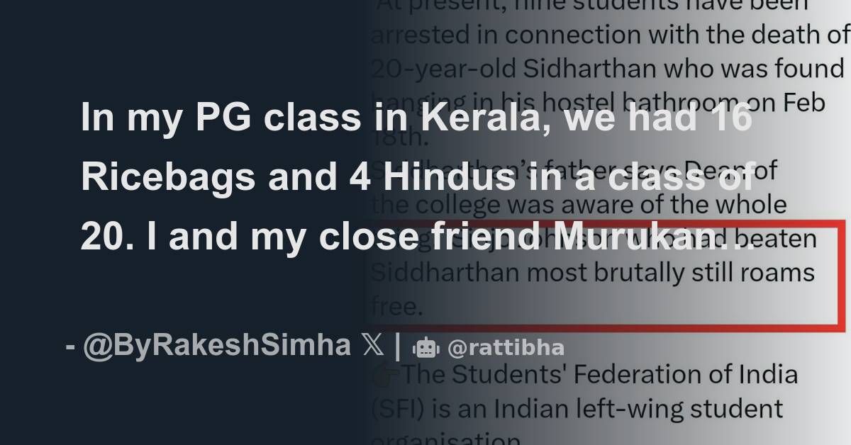 In my PG class in Kerala, we had 16 Ricebags and 4 Hindus in a class of ...