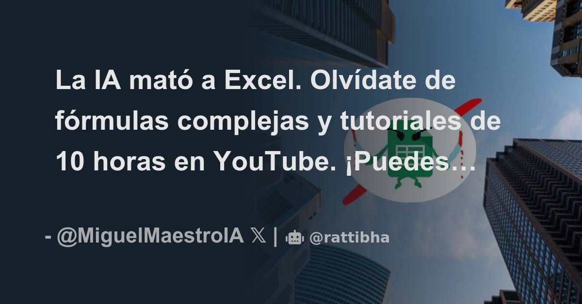 La IA mató a Excel. Olvídate de fórmulas complejas y tutoriales de 10 horas en YouTube. ¡Puedes ...