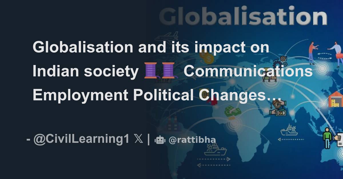 Globalisation and its impact on Indian society 🧵🧵 Communications ...