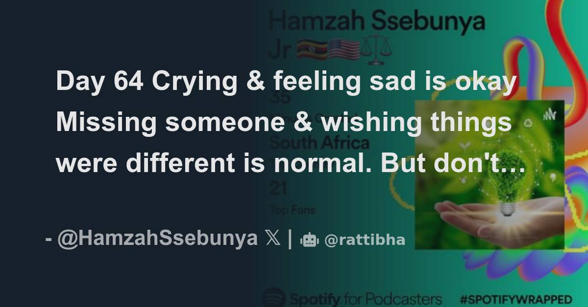 Day 64 Crying & feeling sad is okay Missing someone & wishing things ...