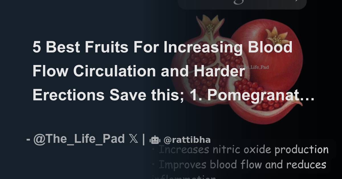 5 Best Fruits For Increasing Blood Flow Circulation and Harder ...