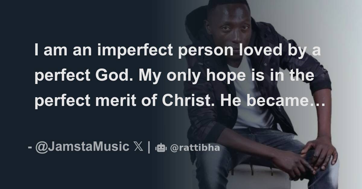 I am an imperfect person loved by a perfect God. My only hope is in the ...