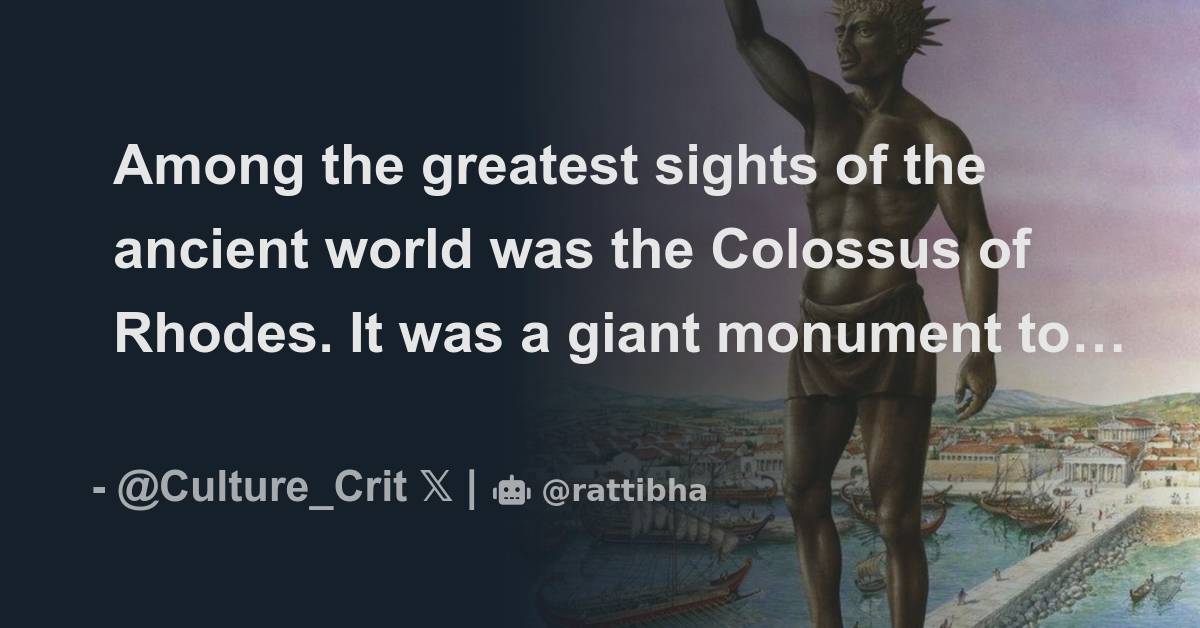 Among the greatest sights of the ancient world was the Colossus of ...