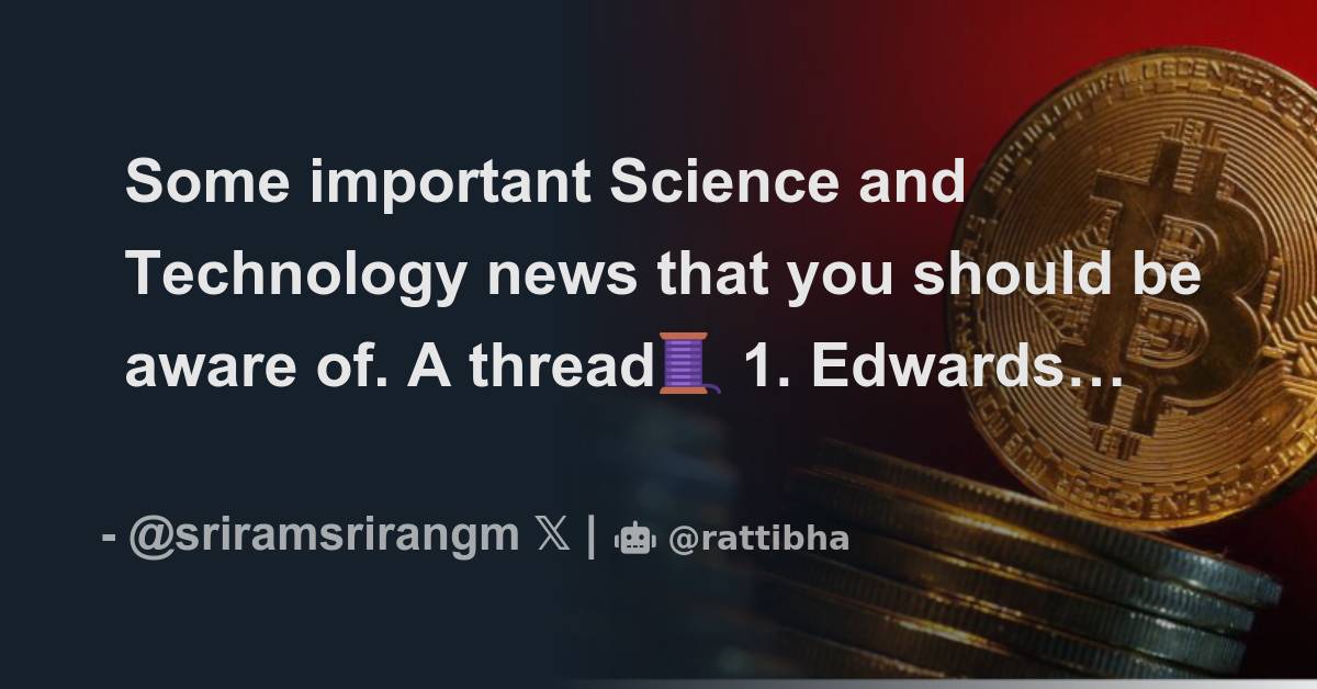 Some important Science and Technology news that you should be aware of ...