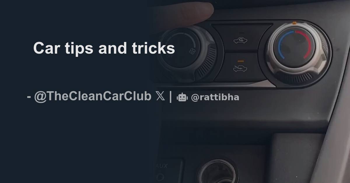 Car tips and tricks - Thread from CLEAN CAR CLUB @TheCleanCarClub ...