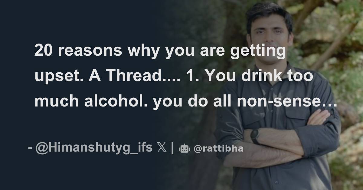 20 reasons why you are getting upset. A Thread.... - Thread from ...