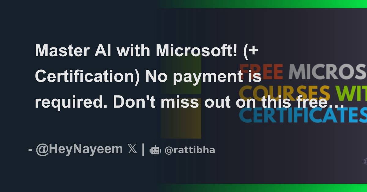 Master AI with Microsoft! (+ Certification) No payment is required. Don't miss out on this free ...