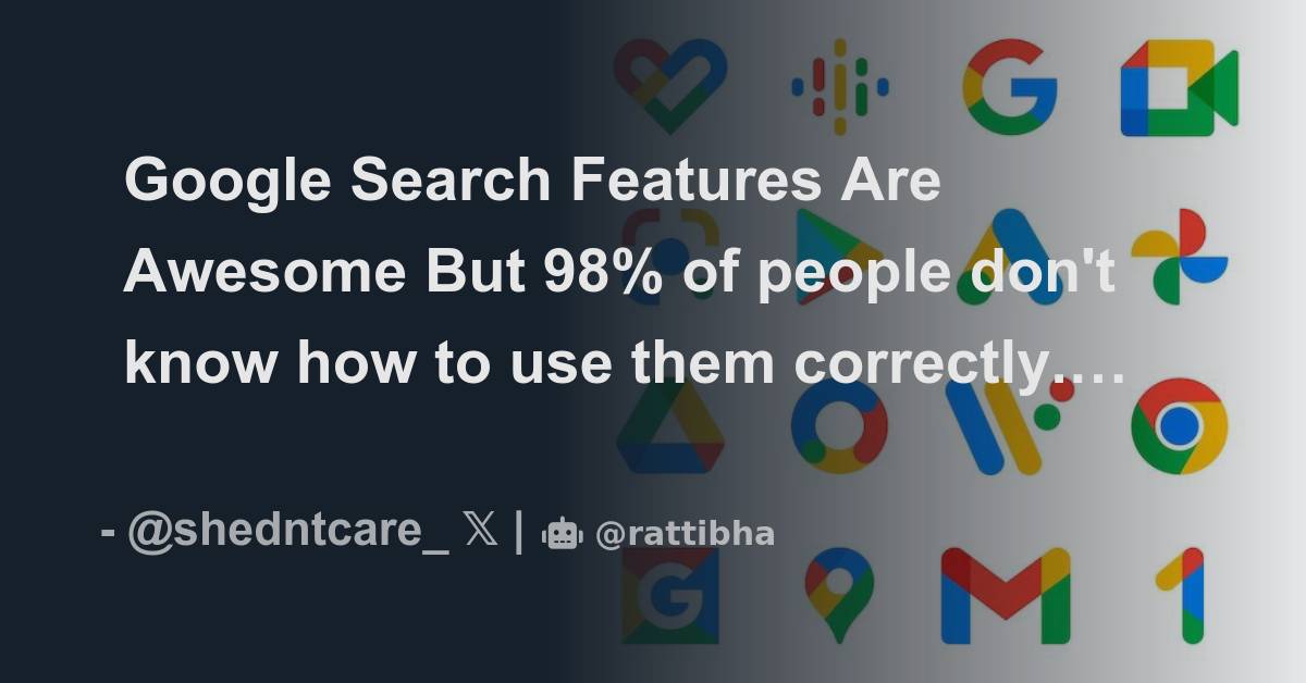 Google Search Features Are Awesome But 98% of people don't know how to ...