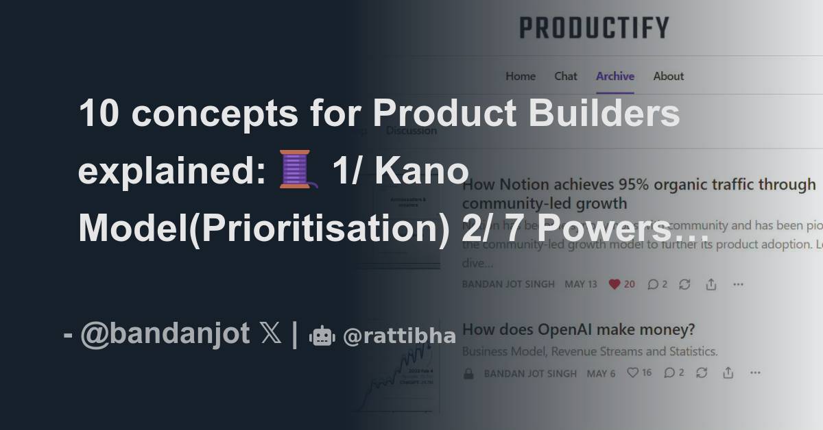 10 concepts for Product Builders explained: 🧵 1/ Kano Model(Prioritisation) 2/ 7 Powers ...