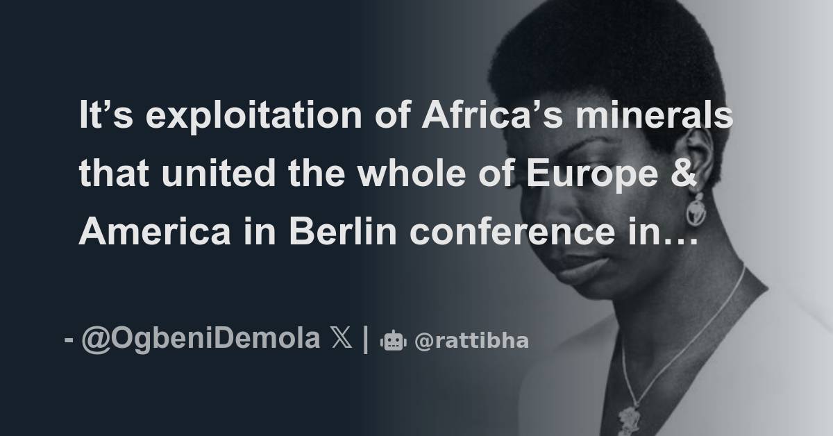 It’s exploitation of Africa’s minerals that united the whole of Europe ...