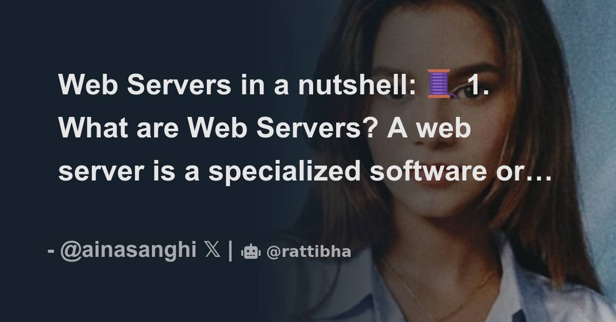 Web Servers in a nutshell: 🧵 1. What are Web Servers? A web server is a specialized software or ...