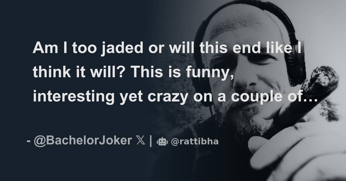 Am I too jaded or will this end like I think it will? This is funny ...