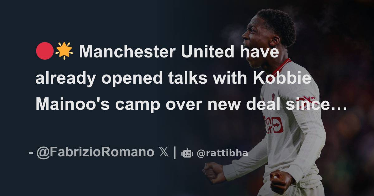 🔴🌟 Manchester United have already opened talks with Kobbie Mainoo's camp over new deal since the ...
