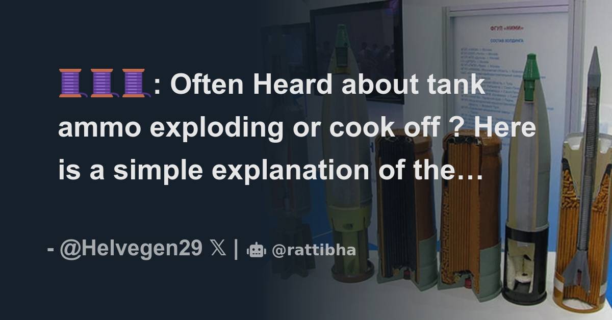 🧵🧵🧵: Often Heard about tank ammo exploding or cook off ? Here is a ...