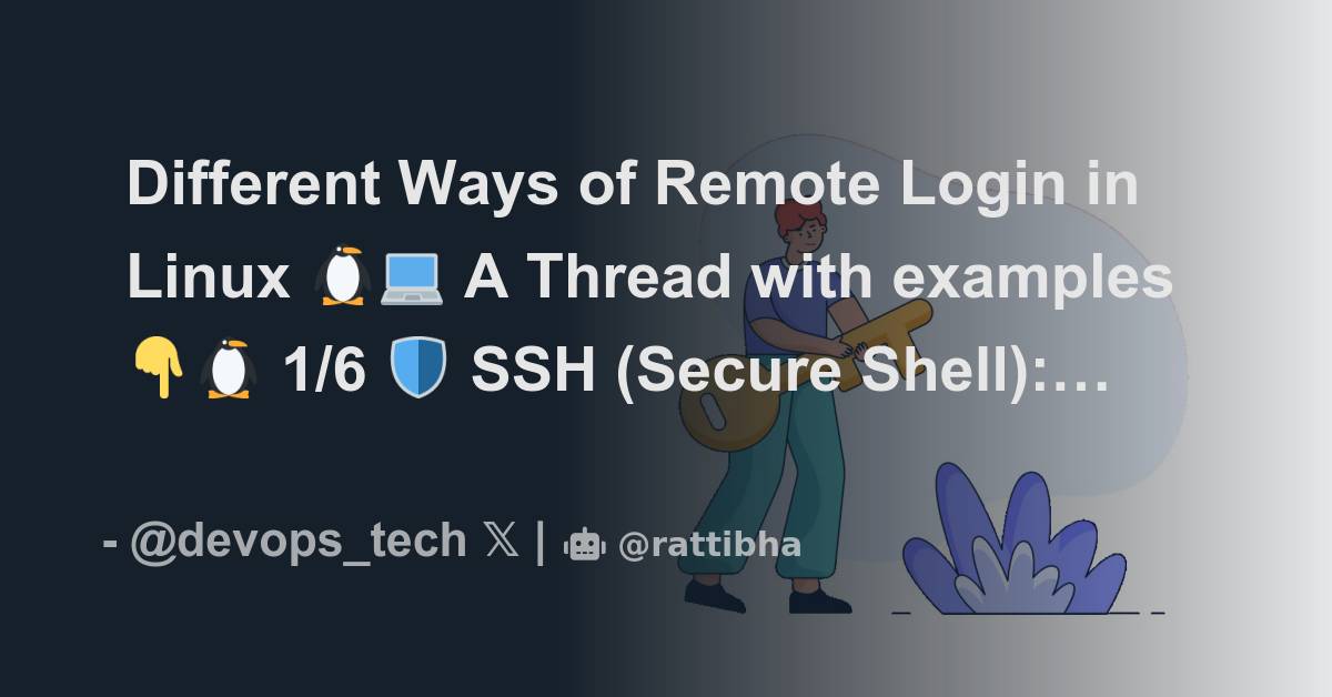 Different Ways of Remote Login in Linux 🐧💻 A Thread with examples👇🐧 - Thread from Rakesh Jain ...