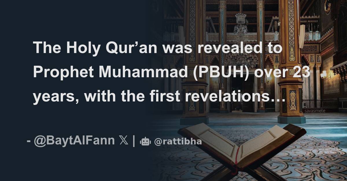 The Holy Qur’an was revealed to Prophet Muhammad (PBUH) over 23 years ...