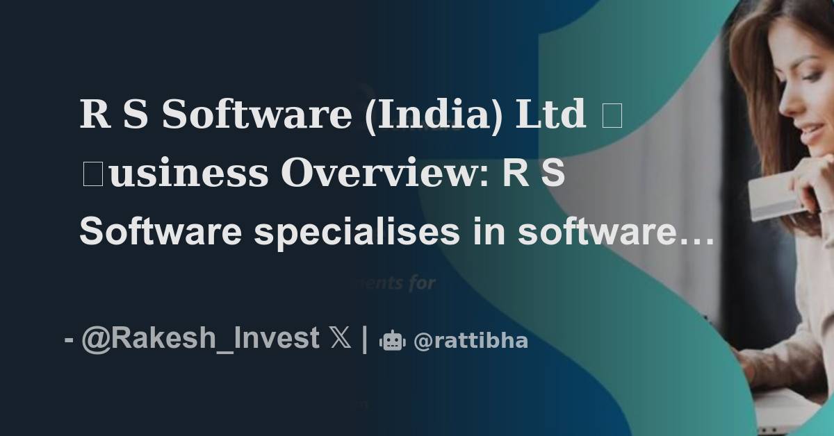 𝐑 𝐒 𝐒𝐨𝐟𝐭𝐰𝐚𝐫𝐞 (𝐈𝐧𝐝𝐢𝐚) 𝐋𝐭𝐝 𝐁𝐮𝐬𝐢𝐧𝐞𝐬𝐬 𝐎𝐯𝐞𝐫𝐯𝐢𝐞𝐰: R S Software specialises in ...