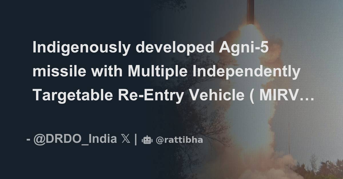 Indigenously developed Agni-5 missile with Multiple Independently ...