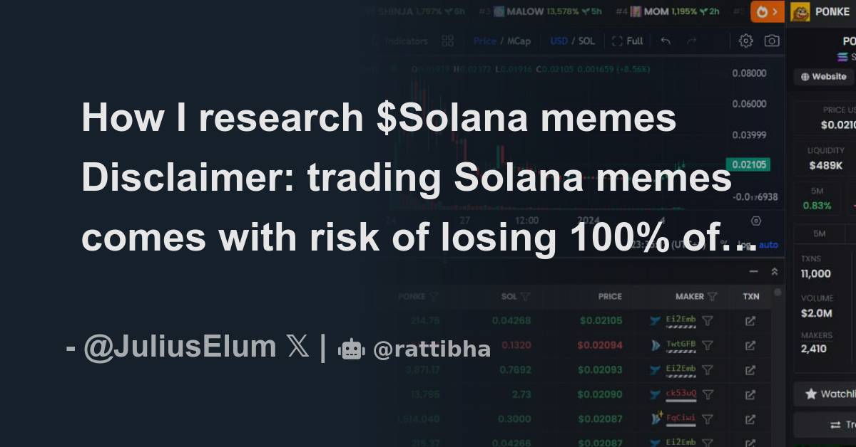 How I research $Solana memes Disclaimer: trading Solana memes comes with risk of losing 100% of ...