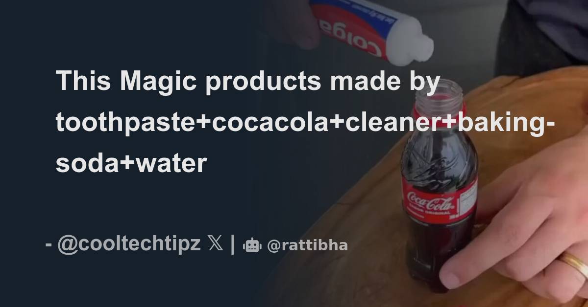 This Magic products made by toothpaste+cocacola+cleaner+baking-soda ...
