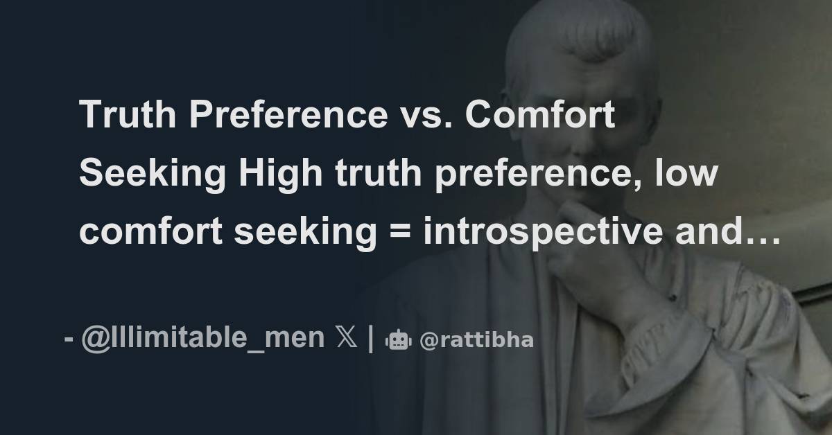 Truth Preference vs. Comfort Seeking High truth preference, low comfort ...