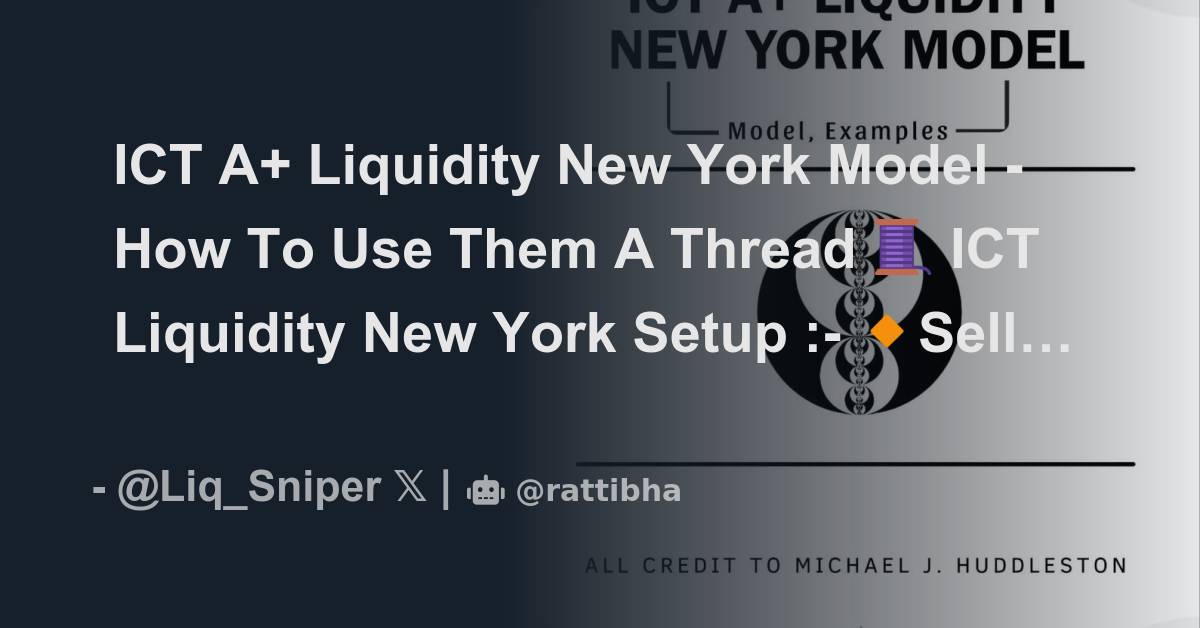 ICT A+ Liquidity New York Model - How To Use Them A Thread 🧵 - Thread ...