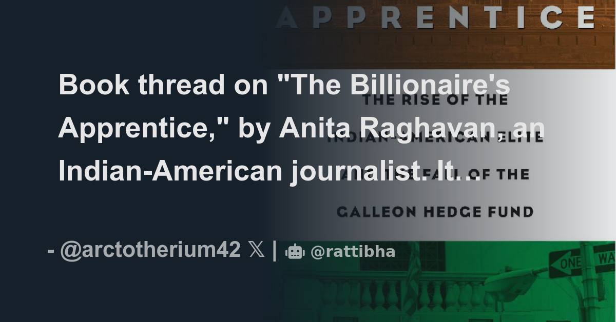 Book thread on "The Billionaire's Apprentice," by Anita Raghavan, an ...
