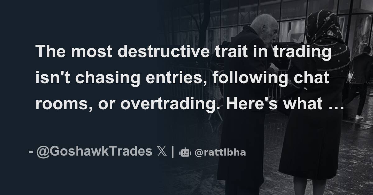 The most destructive trait in trading isn't chasing entries, following ...