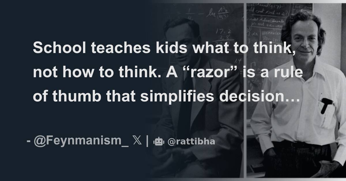 School teaches kids what to think, not how to think. A “razor” is a ...