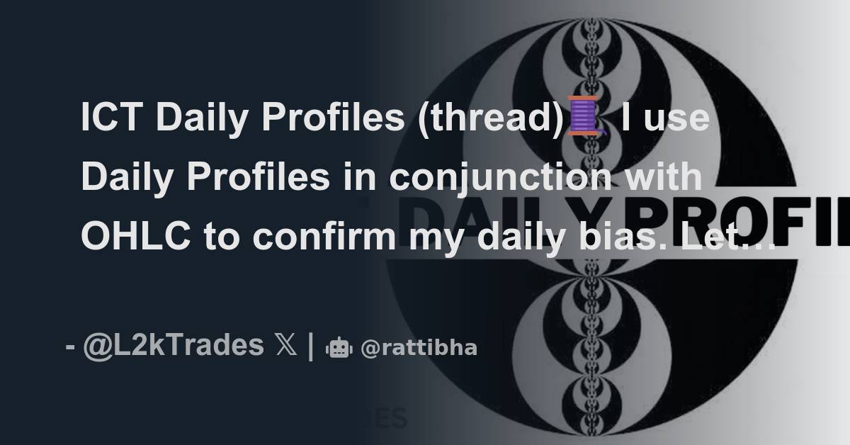 ICT Daily Profiles (thread)🧵 I use Daily Profiles in conjunction with OHLC to confirm my daily ...