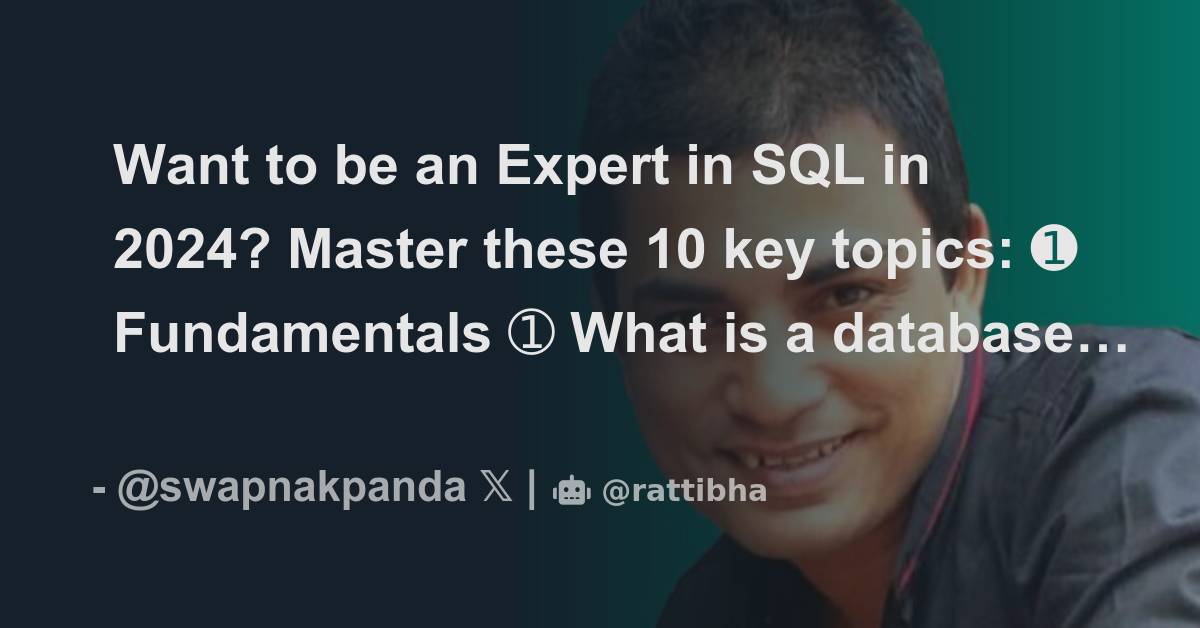 Want to be an Expert in SQL in 2024? Master these 10 key topics: - Thread from Swapna Kumar ...