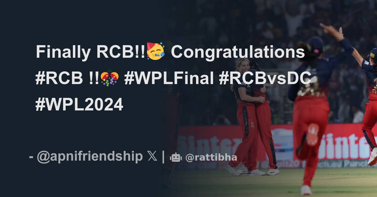 Finally RCB!!🥳 Congratulations #RCB !!🎊 #WPLFinal #RCBvsDC #WPL2024 ...