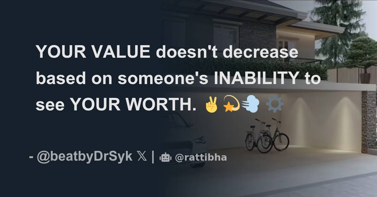 YOUR VALUE doesn't decrease based on someone's INABILITY to see YOUR WORTH. ️💫💨 ⚙️ - المسلسل من ...