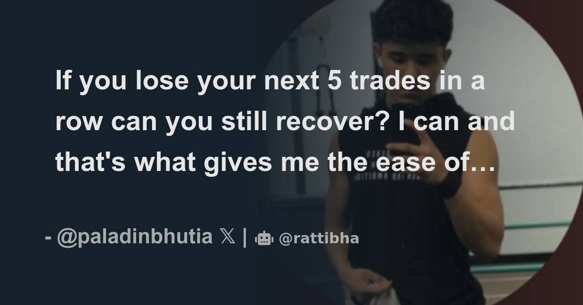 If you lose your next 5 trades in a row can you still recover? I can ...