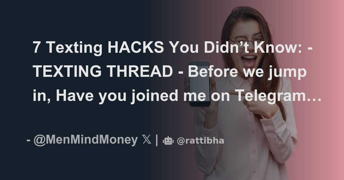 7 Texting HACKS You Didn’t Know: - TEXTING THREAD - - Thread from MMM ...