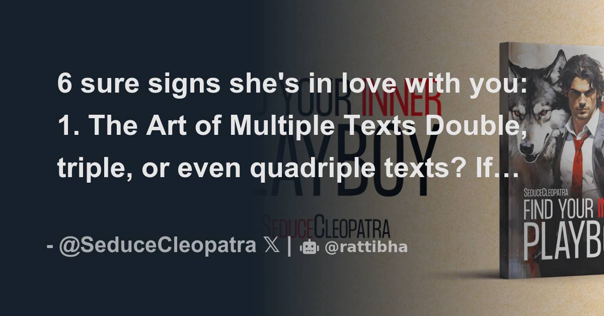 6 sure signs she's in love with you: 1. The Art of Multiple Texts - Thread from Cleopatra ...