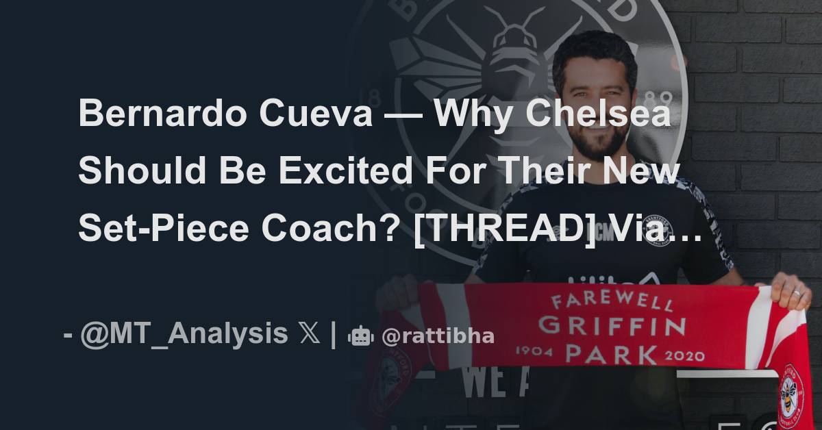 Bernardo Cueva — Why Chelsea Should Be Excited For Their New Set-Piece ...