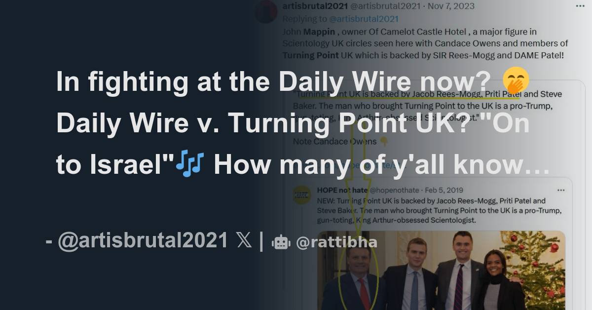 In fighting at the Daily Wire now? 🤭 Daily Wire v. Turning Point UK ...