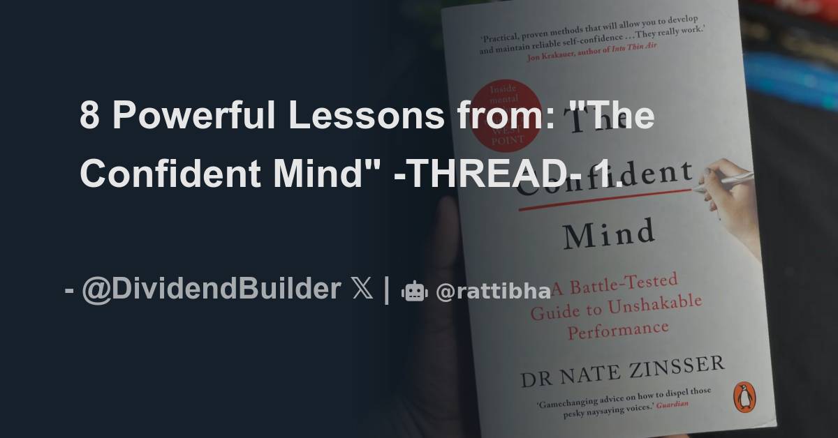 8 Powerful Lessons from: "The Confident Mind" -THREAD- - Thread from DividendBuilder ...