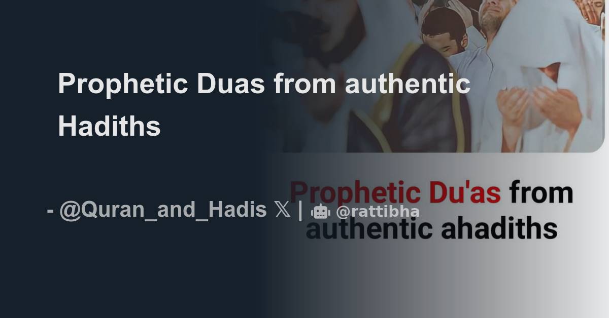 Prophetic Duas from authentic Hadiths - Thread from QURAN AND HADITH @Quran_and_Hadis - Rattibha