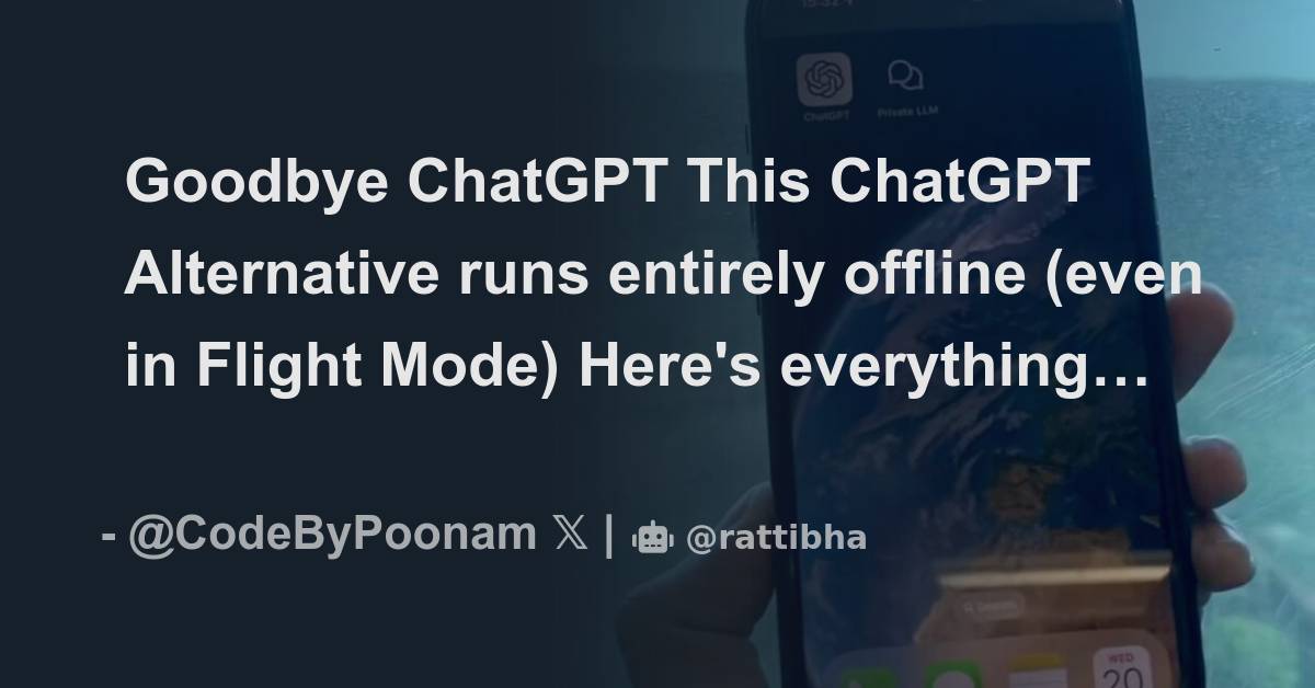 Goodbye ChatGPT This ChatGPT Alternative runs entirely offline (even in ...