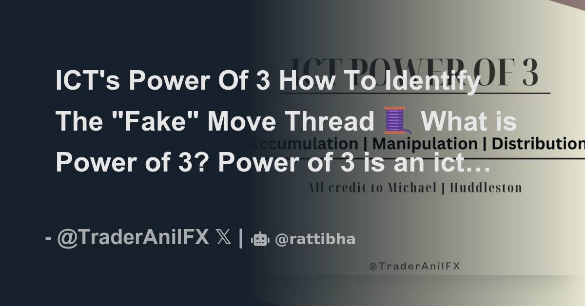 ICT's Power Of 3 How To Identify The "Fake" Move Thread 🧵 - Thread from ...