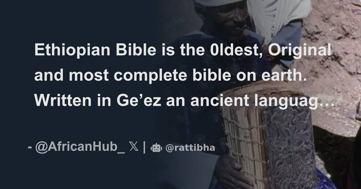 Ethiopian Bible is the 0ldest, Original and most complete bible on ...