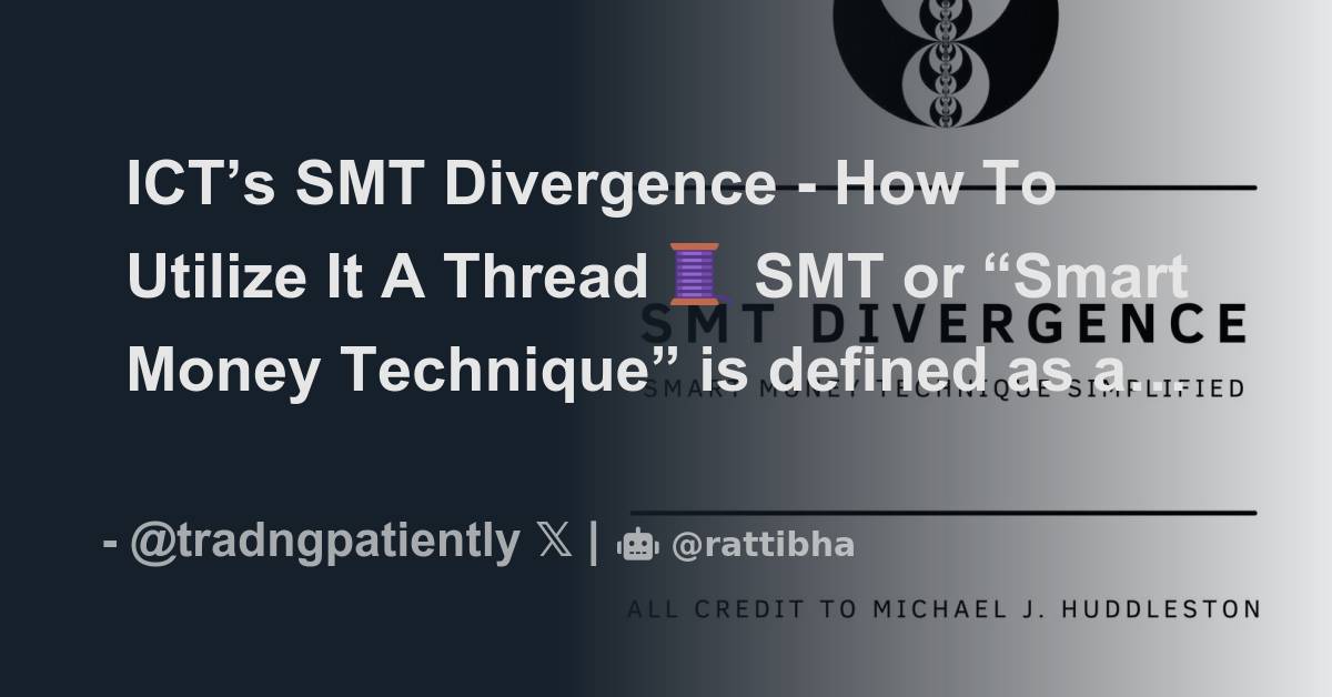 ICT’s SMT Divergence - How To Utilize It A Thread 🧵 - Thread from Trading Patiently | Cam ...
