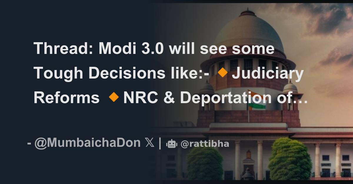 Thread: Modi 3.0 will see some Tough Decisions like:- 🔸Judiciary ...
