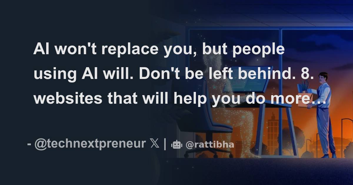 AI won't replace you, but people using AI will. Don't be left behind. 8 ...